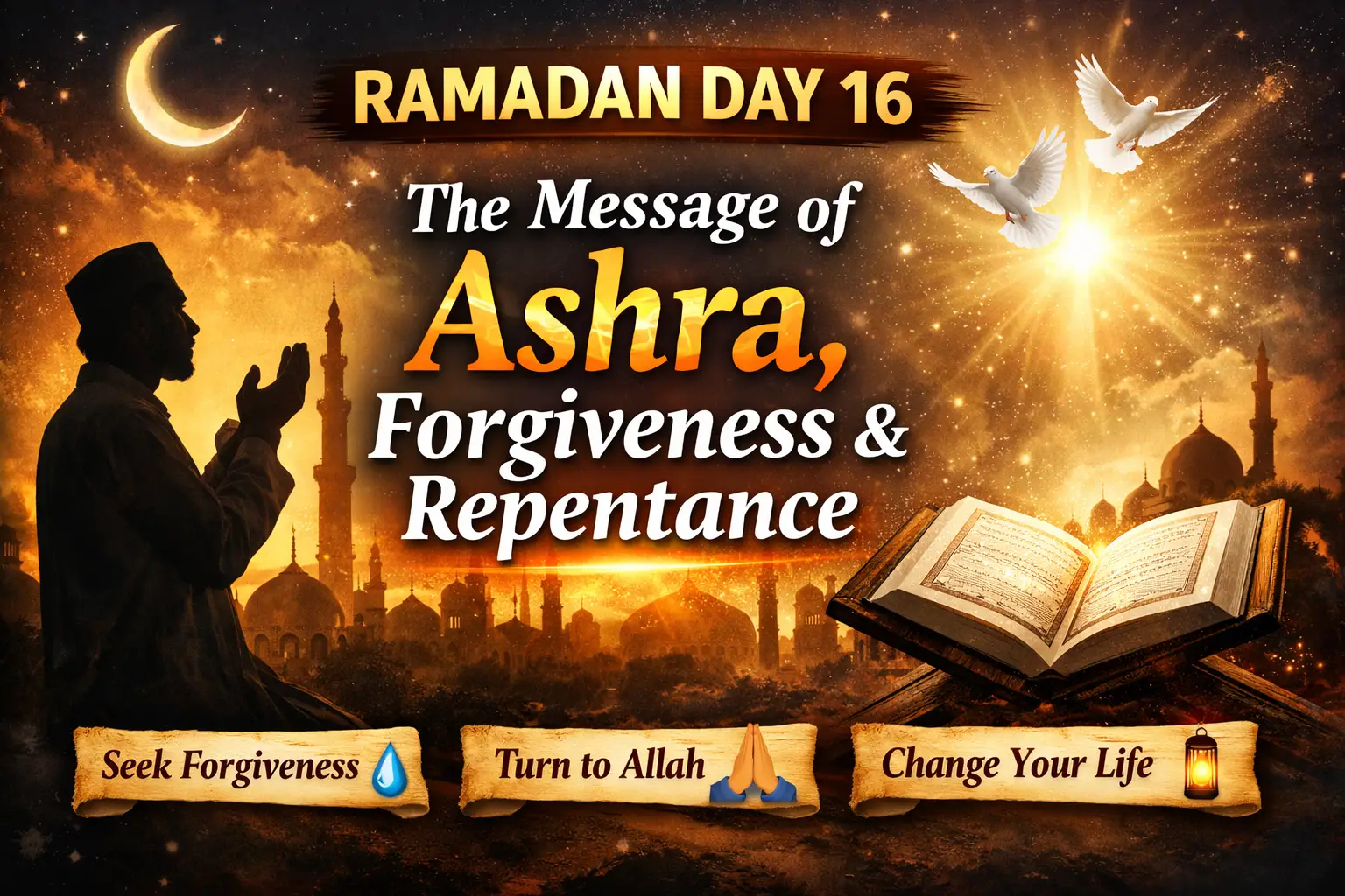 Ramadan Day 16 🕊️ – The Message of Ashra, Forgiveness & Repentance ...
